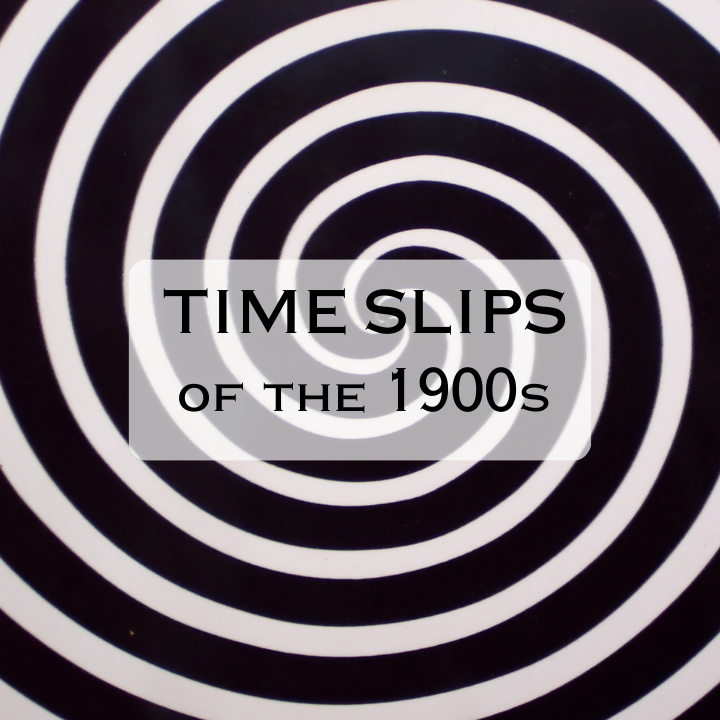 Time Slips of the 1900s – Strange Sisters Podcast